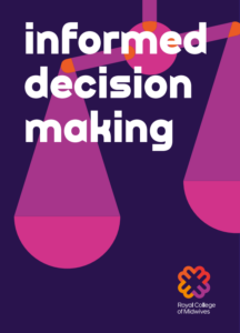 Informed Decision Making - Royal College of Midwives